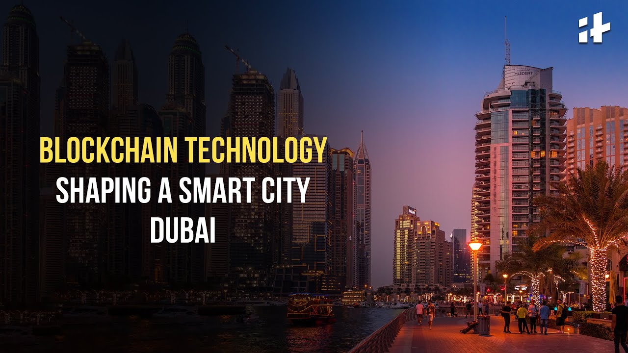 Blockchain Technology Shaping A Smart City Dubai - Sebangsa Network